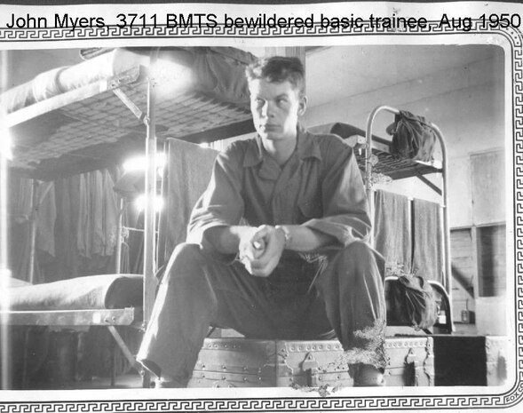 A 'bewildered basic trainee' - J. Myers 3711 BMTS August 1950