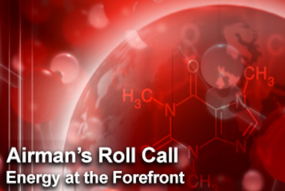 Airman's Roll Call: Energy at the forefront > Air Force > Article Display