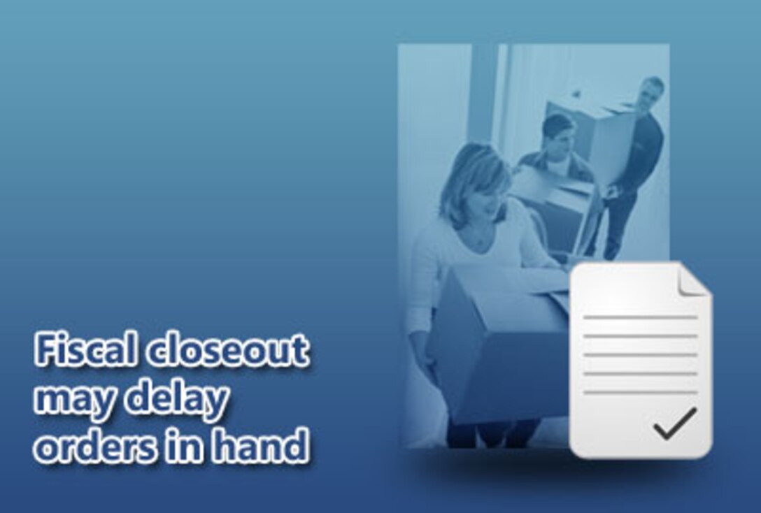 Fiscal closeout may delay orders in hand