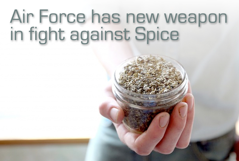 Air Force has new weapon in fight against Spice > Air Force > Article ...