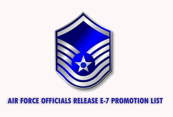 Air Force officials release E-7 promotion list > U.S. Air Force ...
