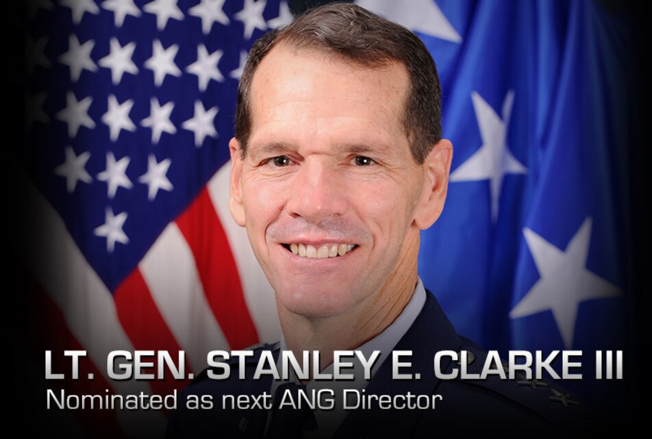 Lt. Gen. Clarke nominated as Director, Air National Guard > United ...