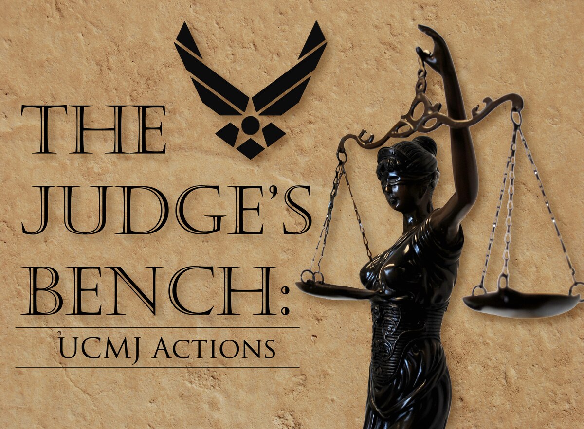 The Judge's Bench: December UCMJ actions > Grand Forks Air Force Base ...