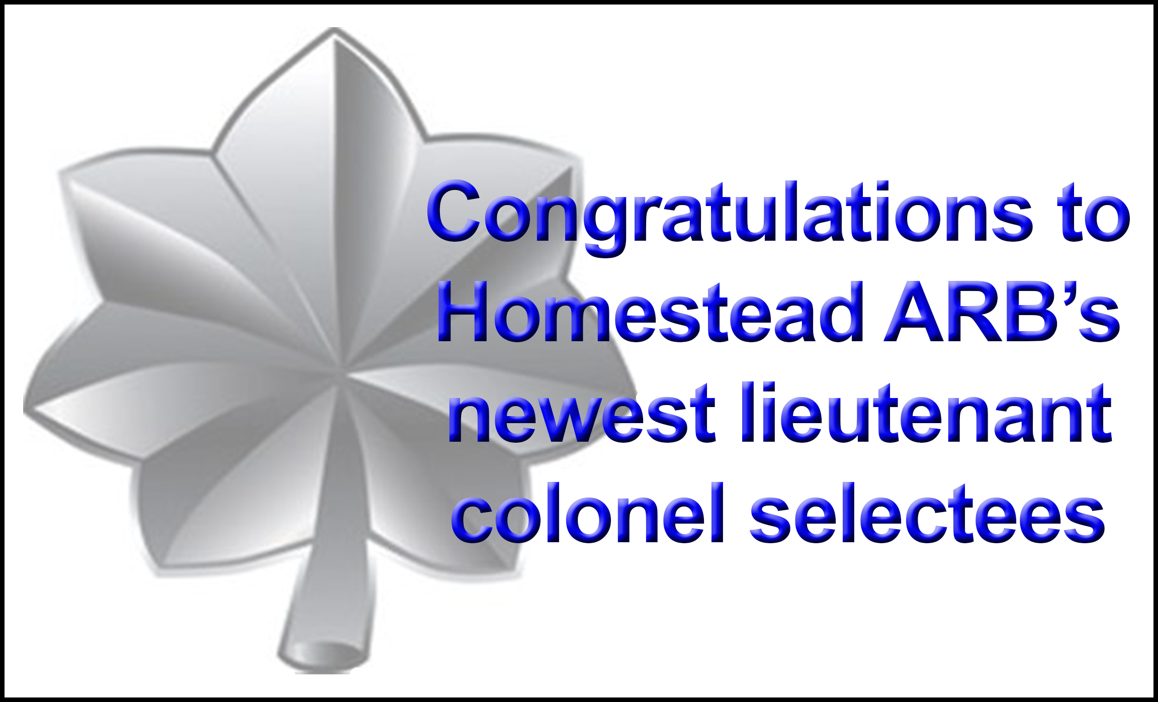 Congratulations to Homestead ARB's recent lieutenant colonel selectees ...
