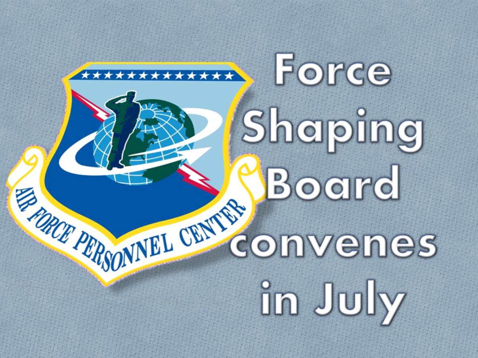 Force shaping board convenes in July > Grand Forks Air Force Base > News