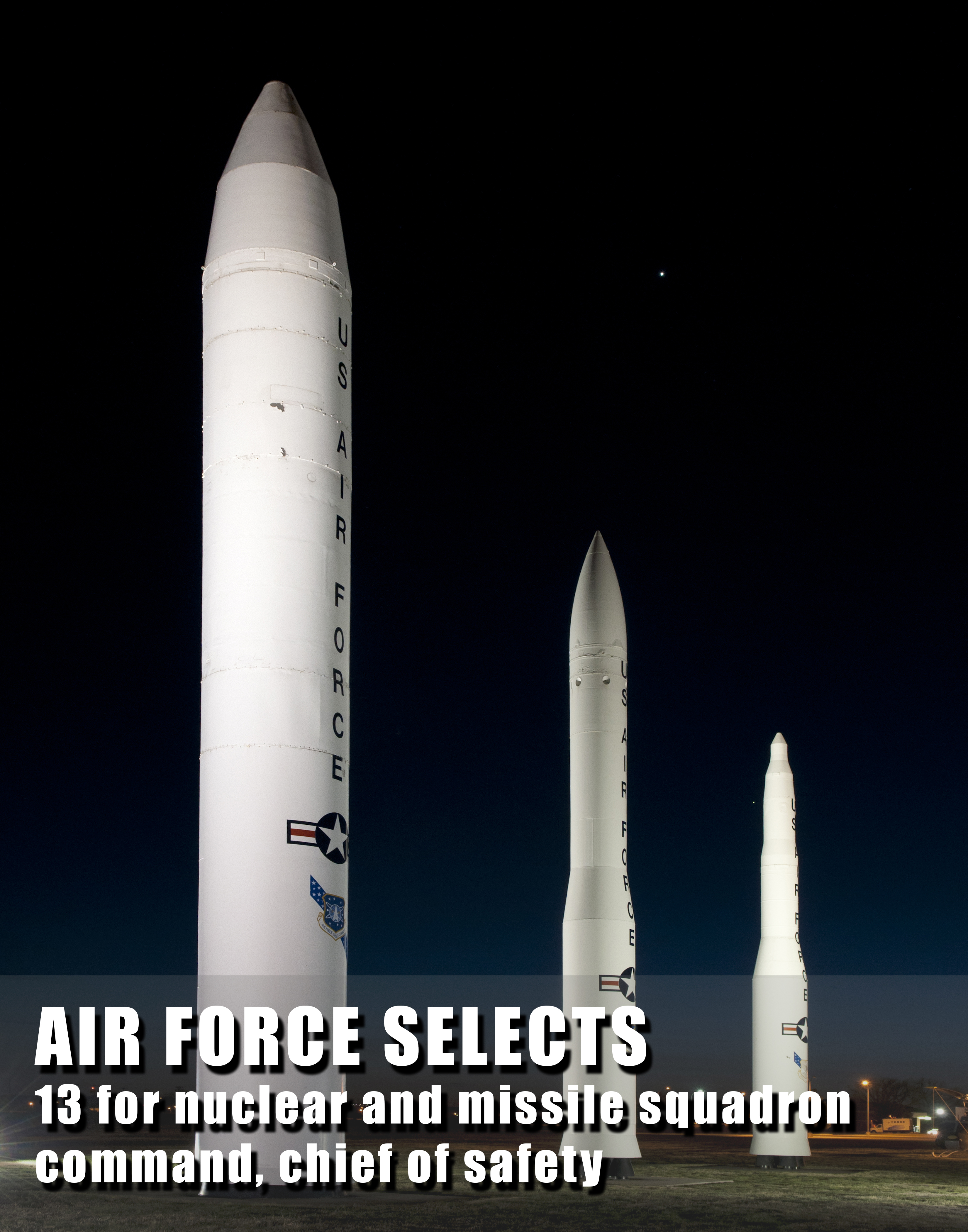 13 selected for nuclear, missile squadron command, chief of safety ...