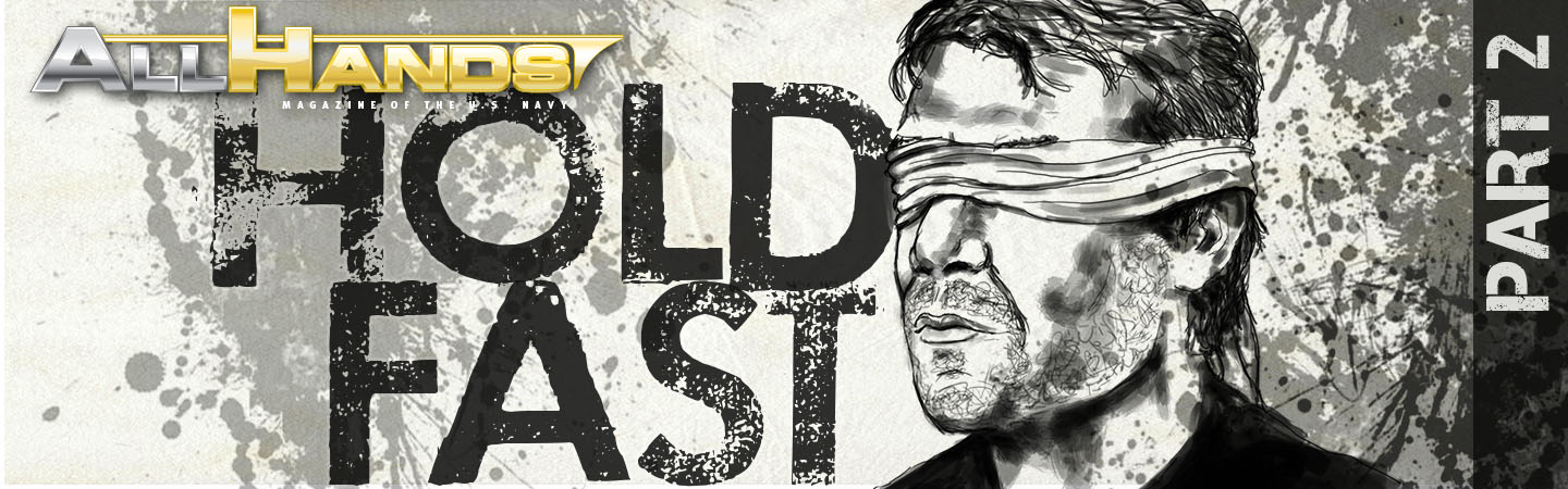 Hold Fast - Part 2 > U.S. Navy - All Hands > Display Story