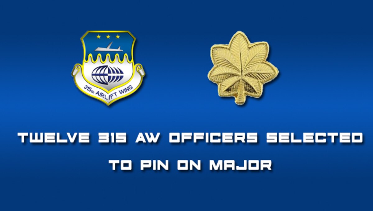 Twelve 315 AW Reservist selected for major > 315th Airlift Wing ...