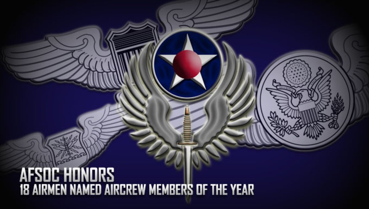 AFSOC names 18 as aircrew members of the year > Air Force Special ...