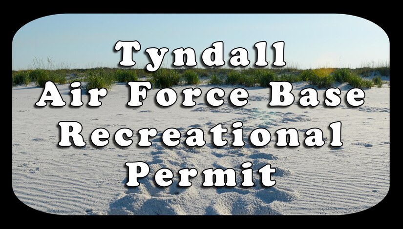 Tyndall permits allow non-DoD base access > Tyndall Air Force Base ...