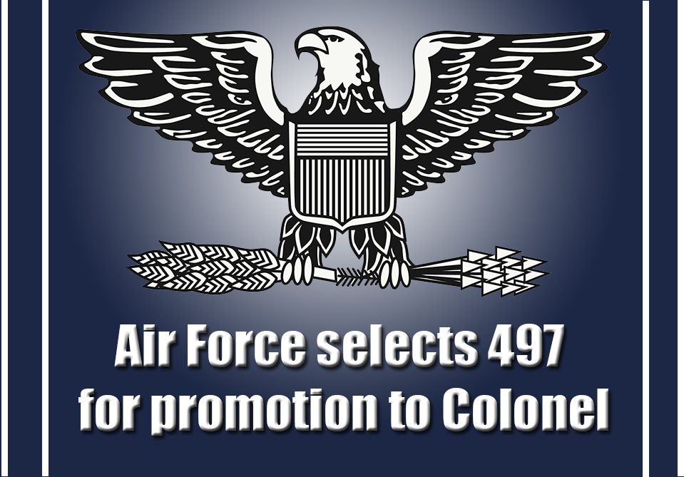 AF selects 497 for promotion to Colonel > Air Force's Personnel Center ...