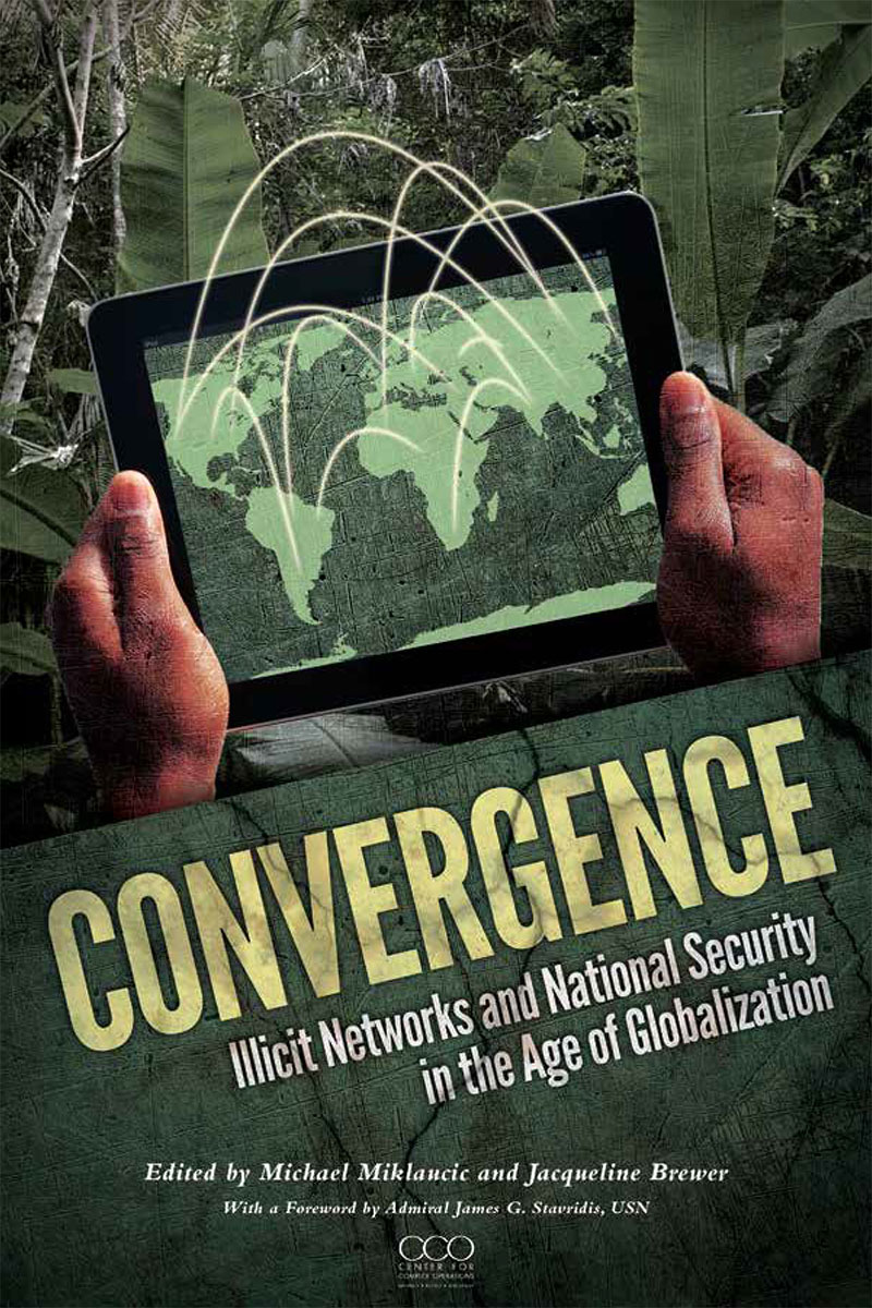 Convergence: Illicit Networks and National Security in the Age of ...