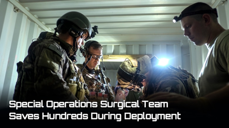 Special Operations surgical team saves hundreds during deployment > Air ...