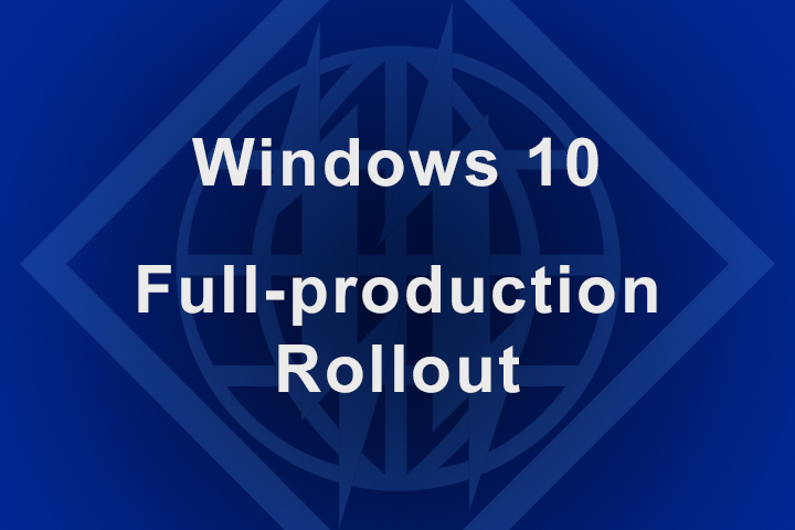 Windows 10 full-production rollout