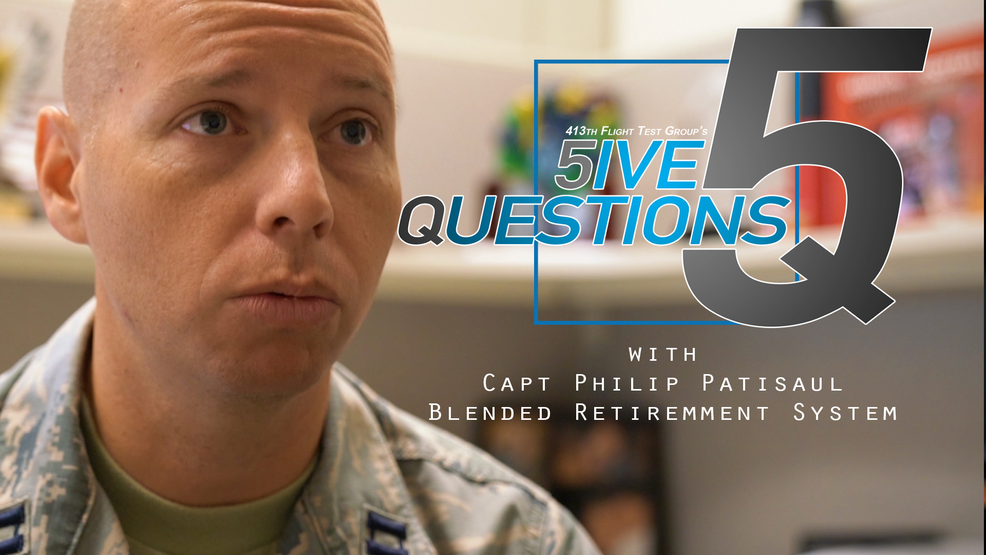 5ive Questions - Blended Retirement System > 413th Flight Test Group > News