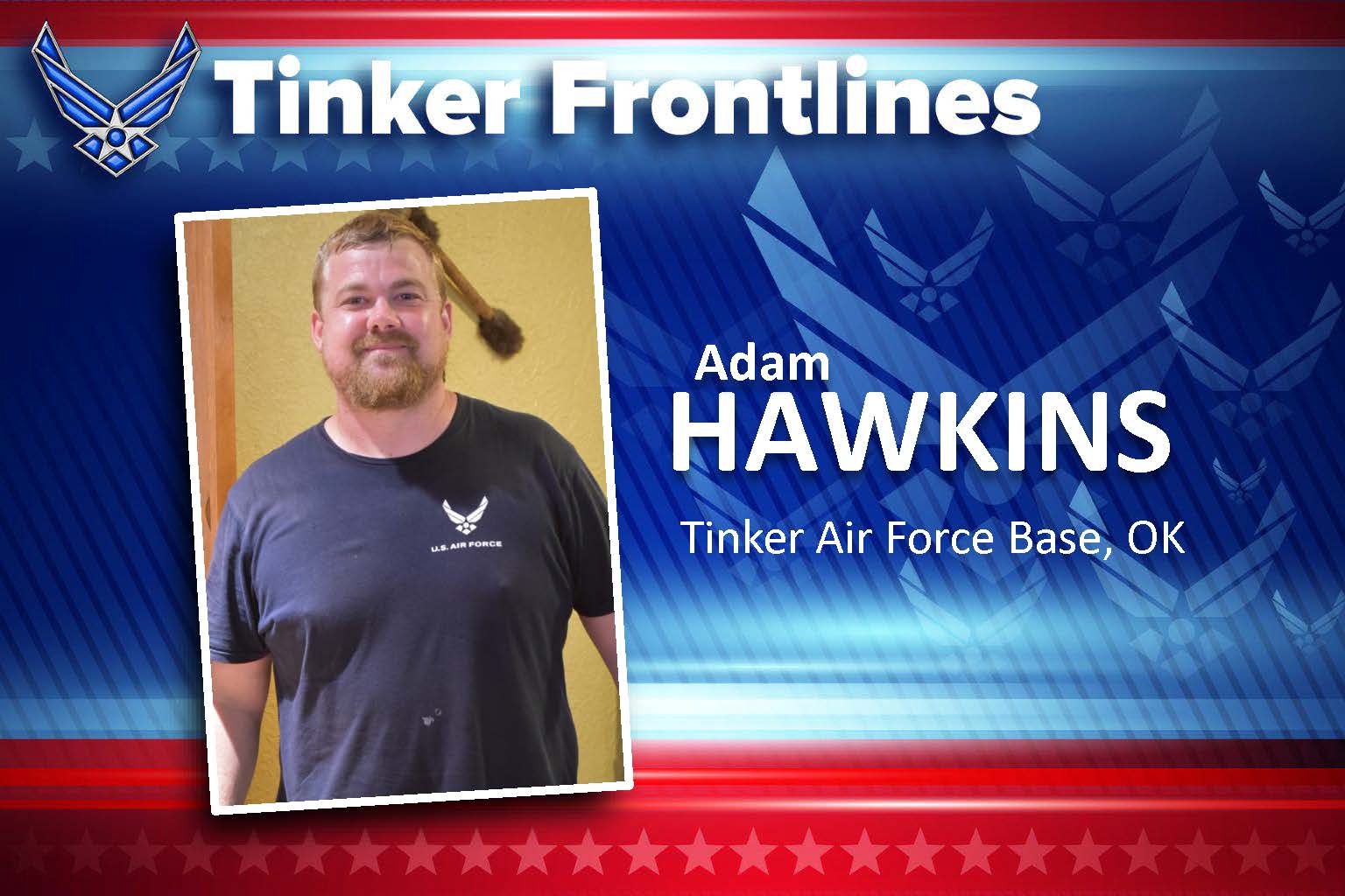 Tinker Frontlines Meet Adam Hawkins Tinker Air Force Base Article