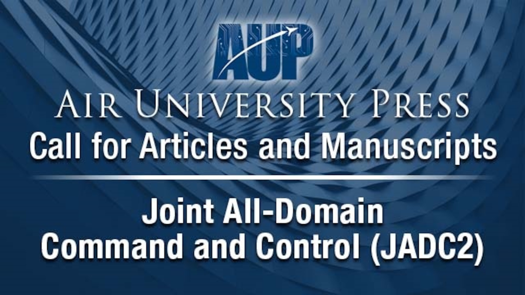 Call for Articles and Manuscripts: Joint All-Domain Command and Control ...