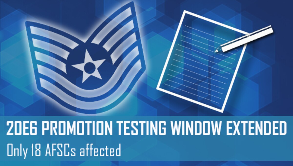 Air Force extends 20E6 promotion testing window for 18 AFSCs ...