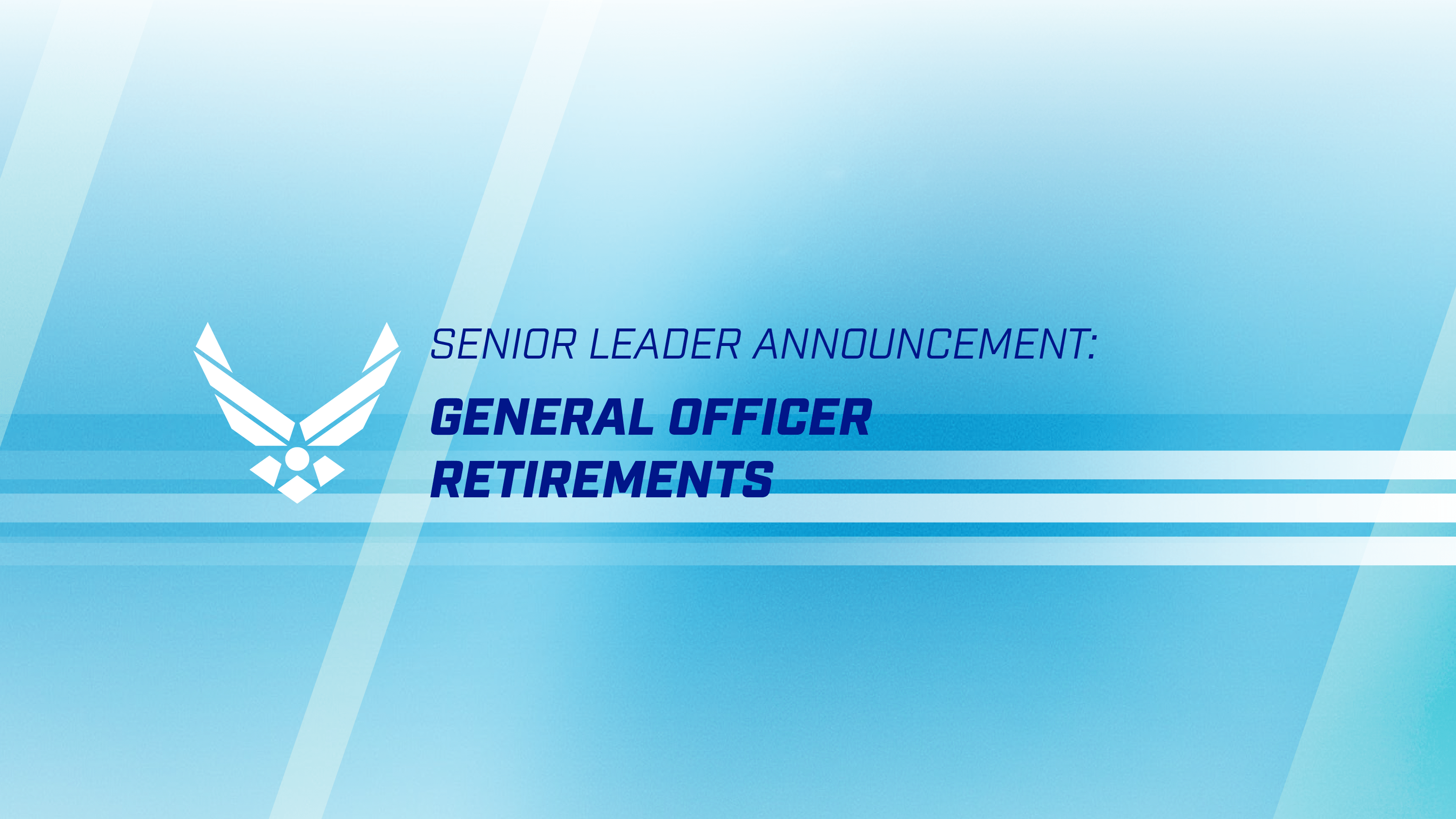 Senior leader announcement: Week of June 3 > Air Force > Article Display