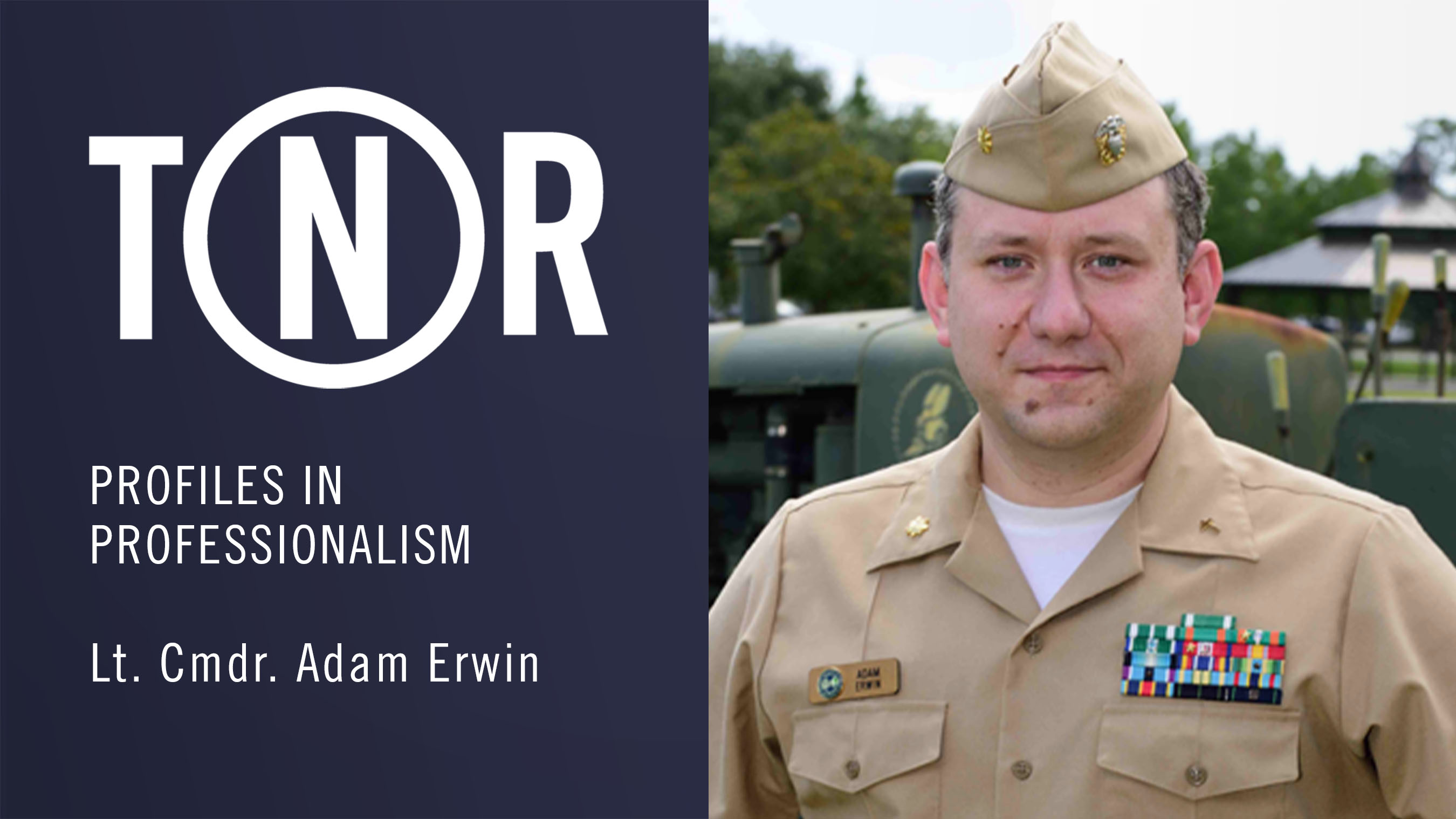 Profiles in Professionalism: Lt. Cmdr. Adam Erwin > > Article View News