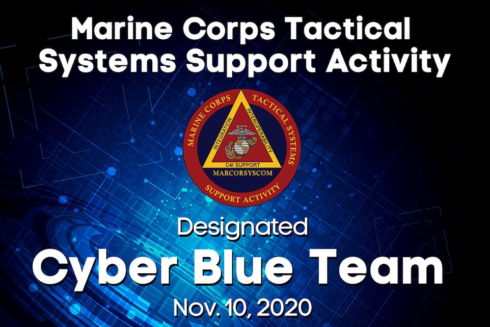 MCTSSA establishes cyber ‘Blue Team’ designation > Marine Corps Systems ...