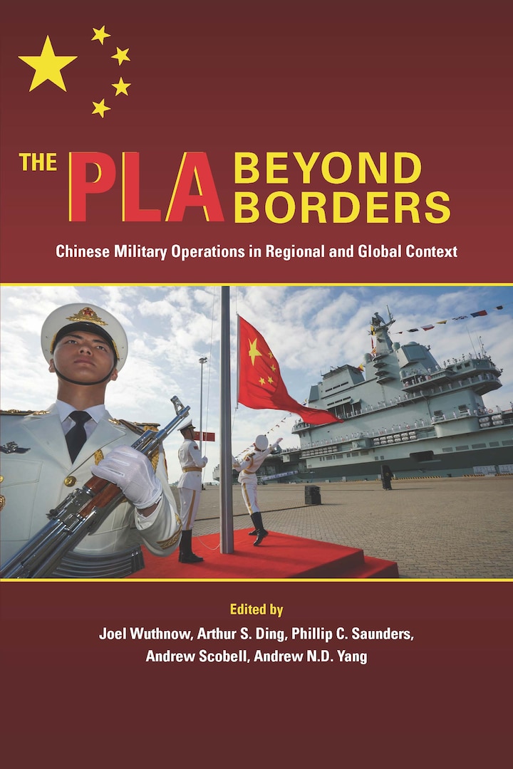 The PLA Beyond Borders: Chinese Military Operations in Regional and ...