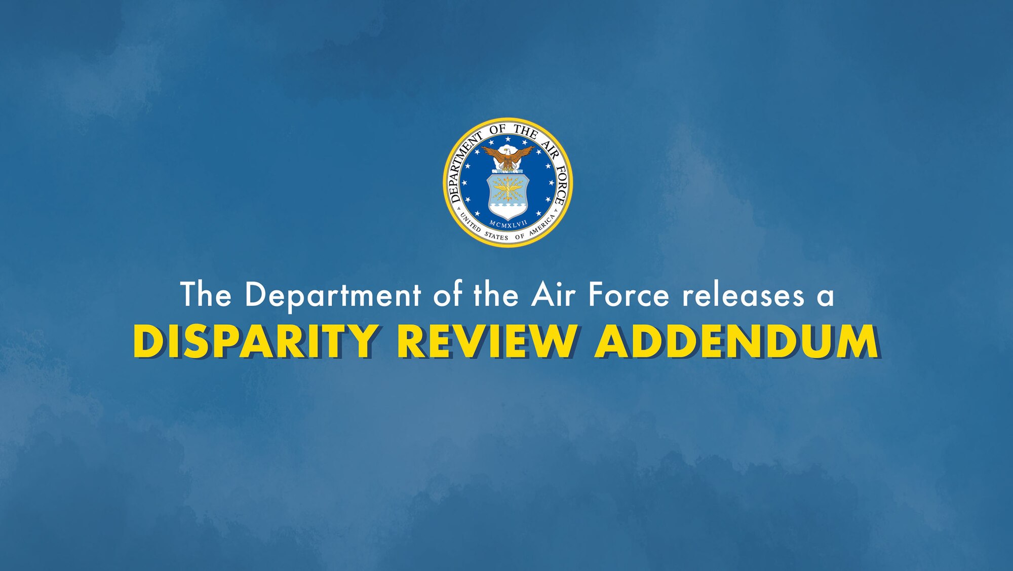 Department of the Air Force releases addendum to Disparity Review ...