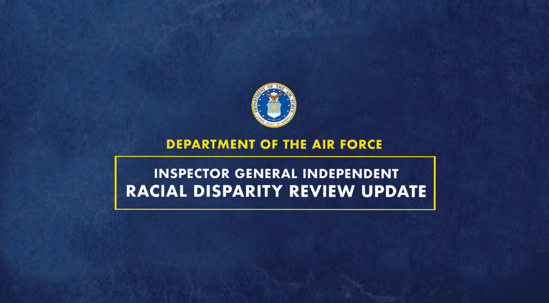Department of the Air Force releases reports on Racial Disparity Review ...