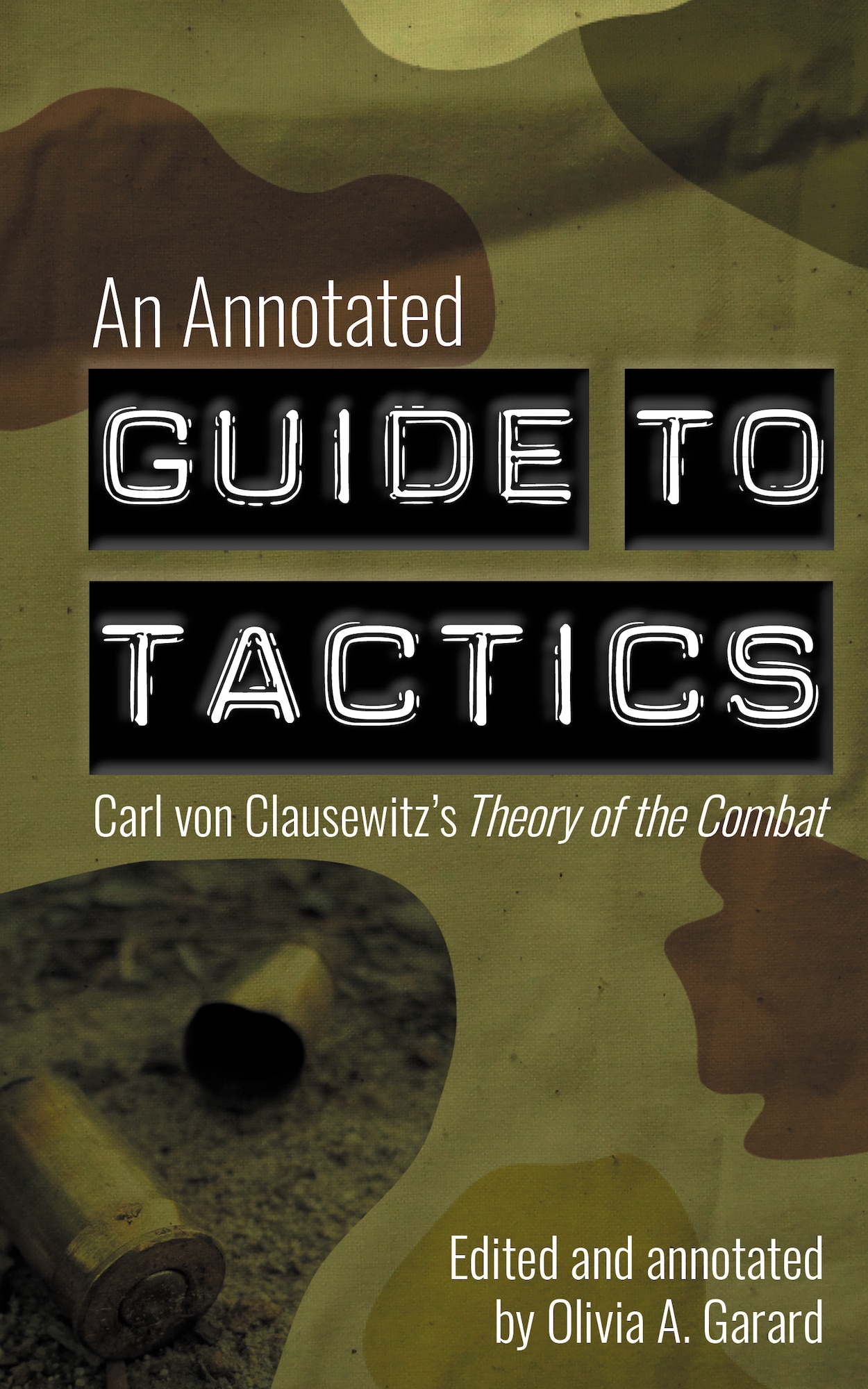 An Annotated Guide to Tactics: Carl von Clausewitz’s Theory of Combat ...