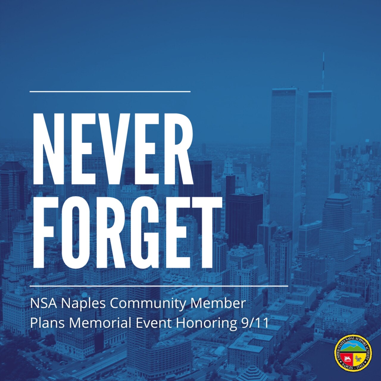 Never Forget: NSA Naples Community Member Plans a Memorial Event ...