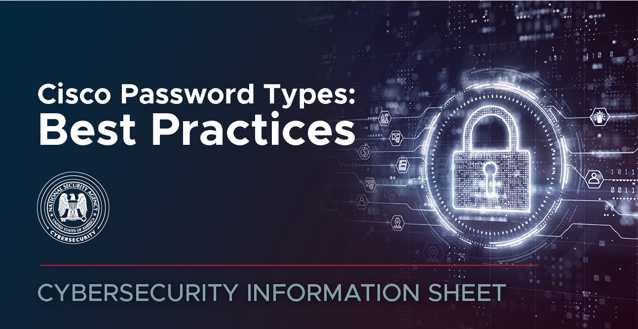 NSA Publishes Best Practices for Selecting Cisco Password Types ...
