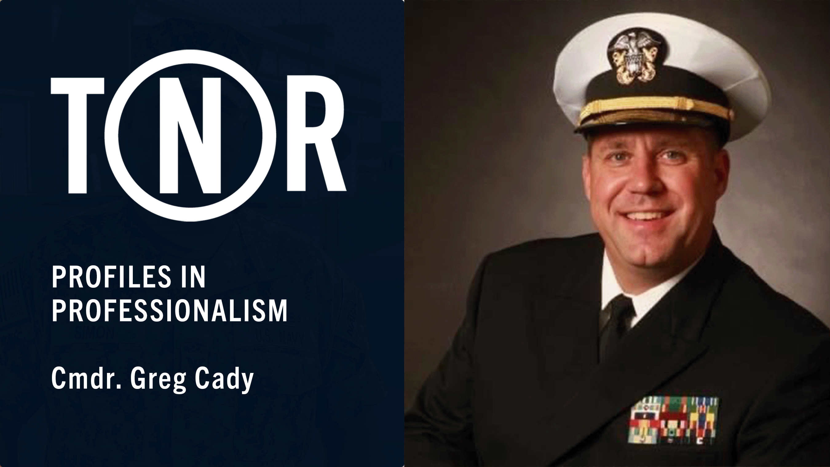 Profile in Professionalism: Cmdr. Greg Cady > > Article View News