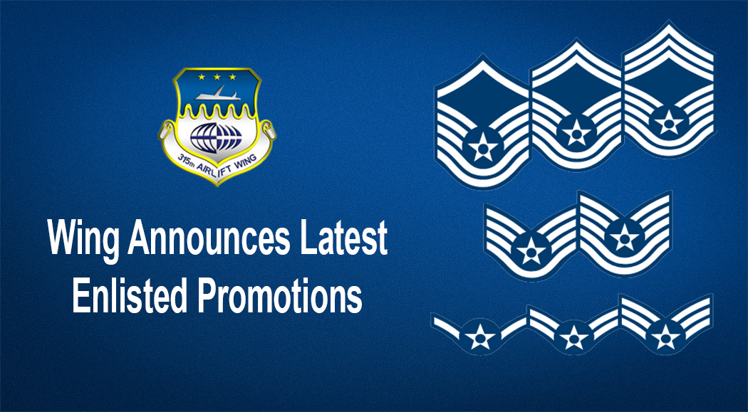 Wing announces latest enlisted promotions > 315th Airlift Wing ...