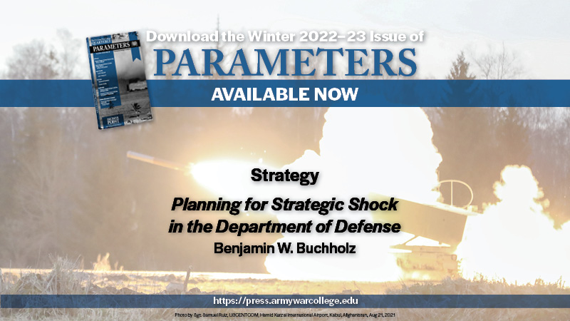 Parameters | Winter 2022–23 > US Army War College - Publications > Display