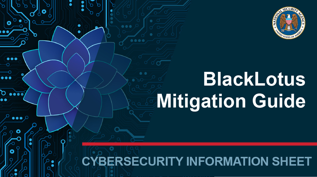 NSA Releases Guide to Mitigate BlackLotus Threat - CSIAC