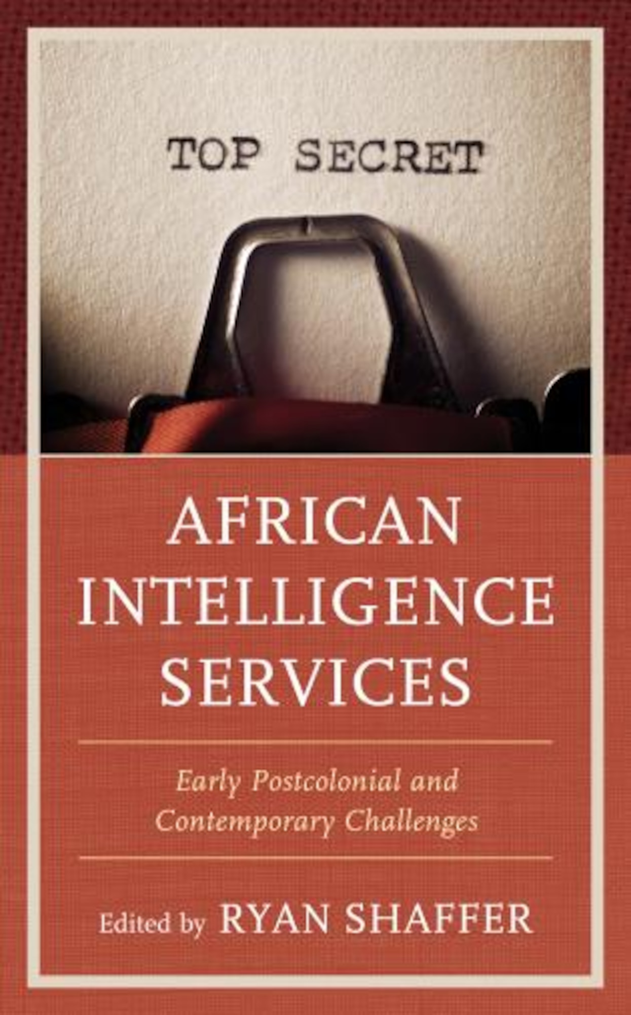 African Intelligence Services: Early Postcolonial and Contemporary ...
