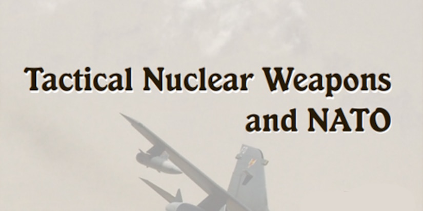 Tactical Nuclear Weapons and NATO > US Army War College - Strategic ...