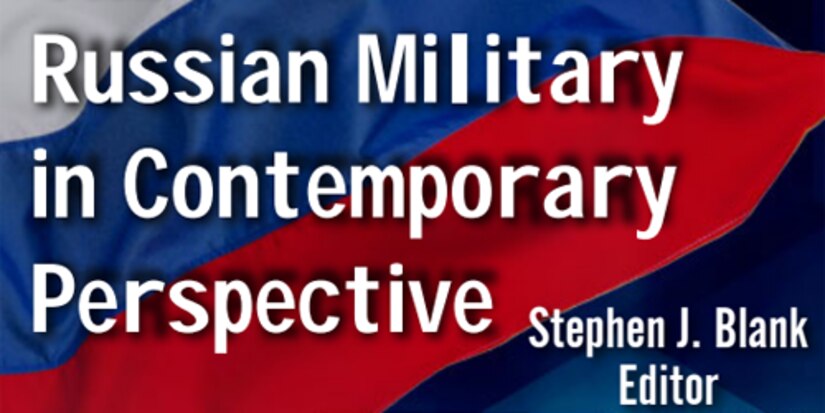 The Russian Military in Contemporary Perspective > US Army War College ...