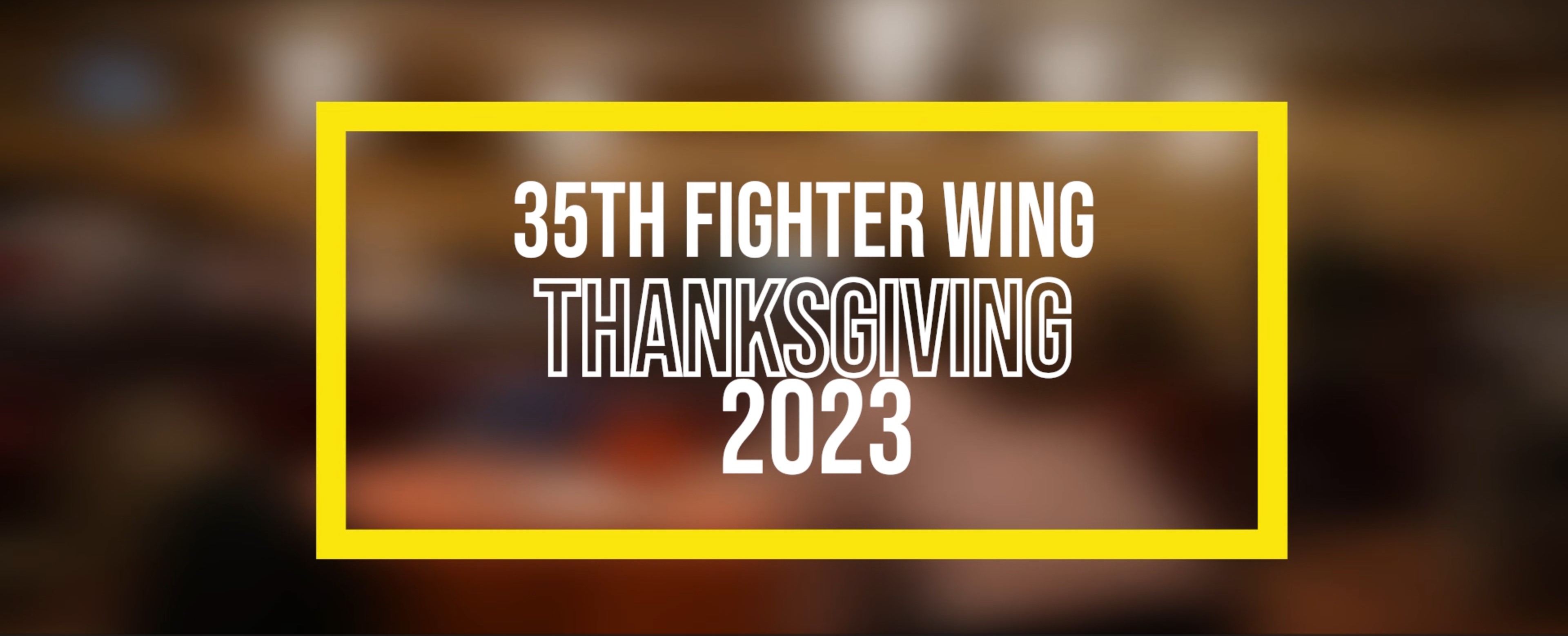 35th Fighter Wing Thanksgiving 2023