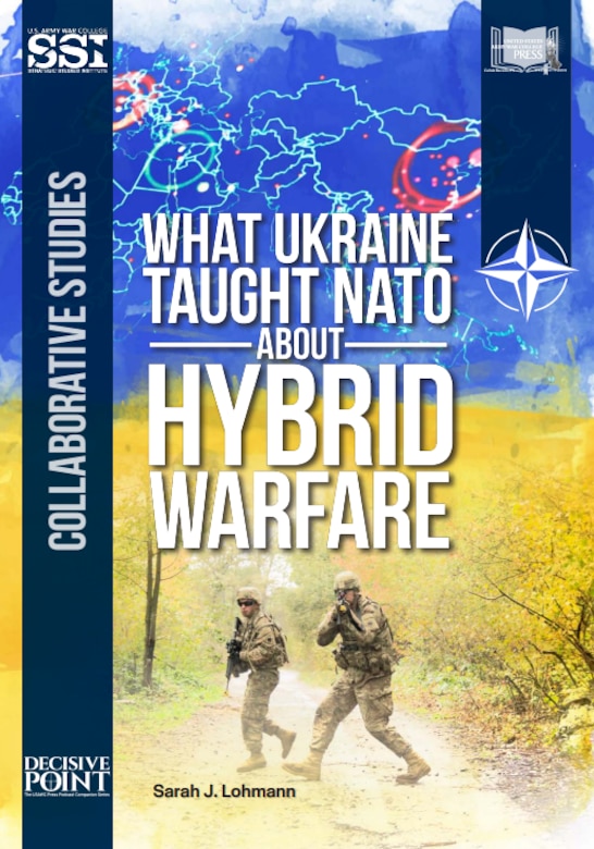 What Ukraine Taught NATO About Hybrid Warfare > US Army War College ...
