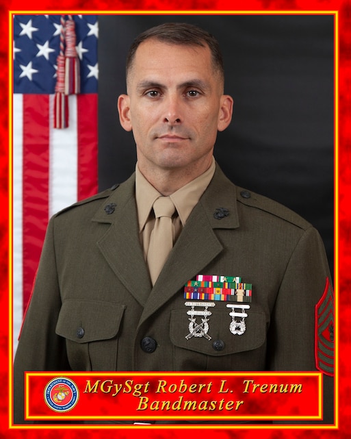 Master Gunnery Sergeant Robert Trenum > Marine Music > Official Biography