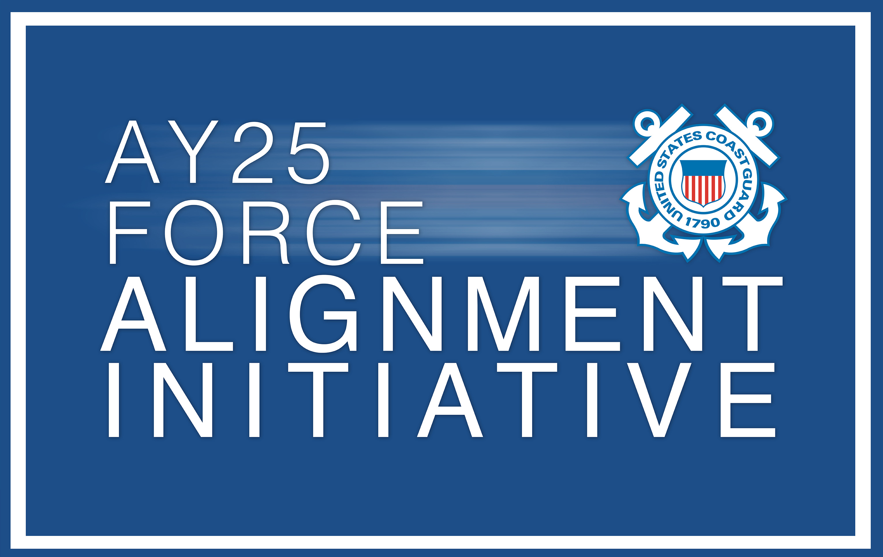 Coast Guard releases Force Alignment plan for AY25 > United States ...