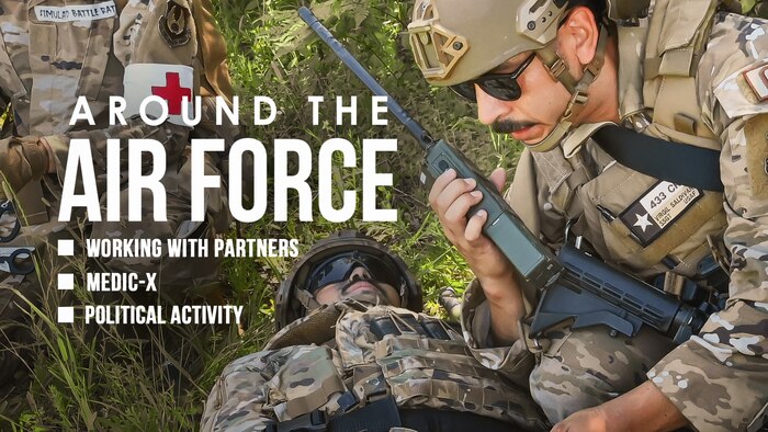 Air Force: Partnering, MEDIC-X, Political Activity | Mirage News