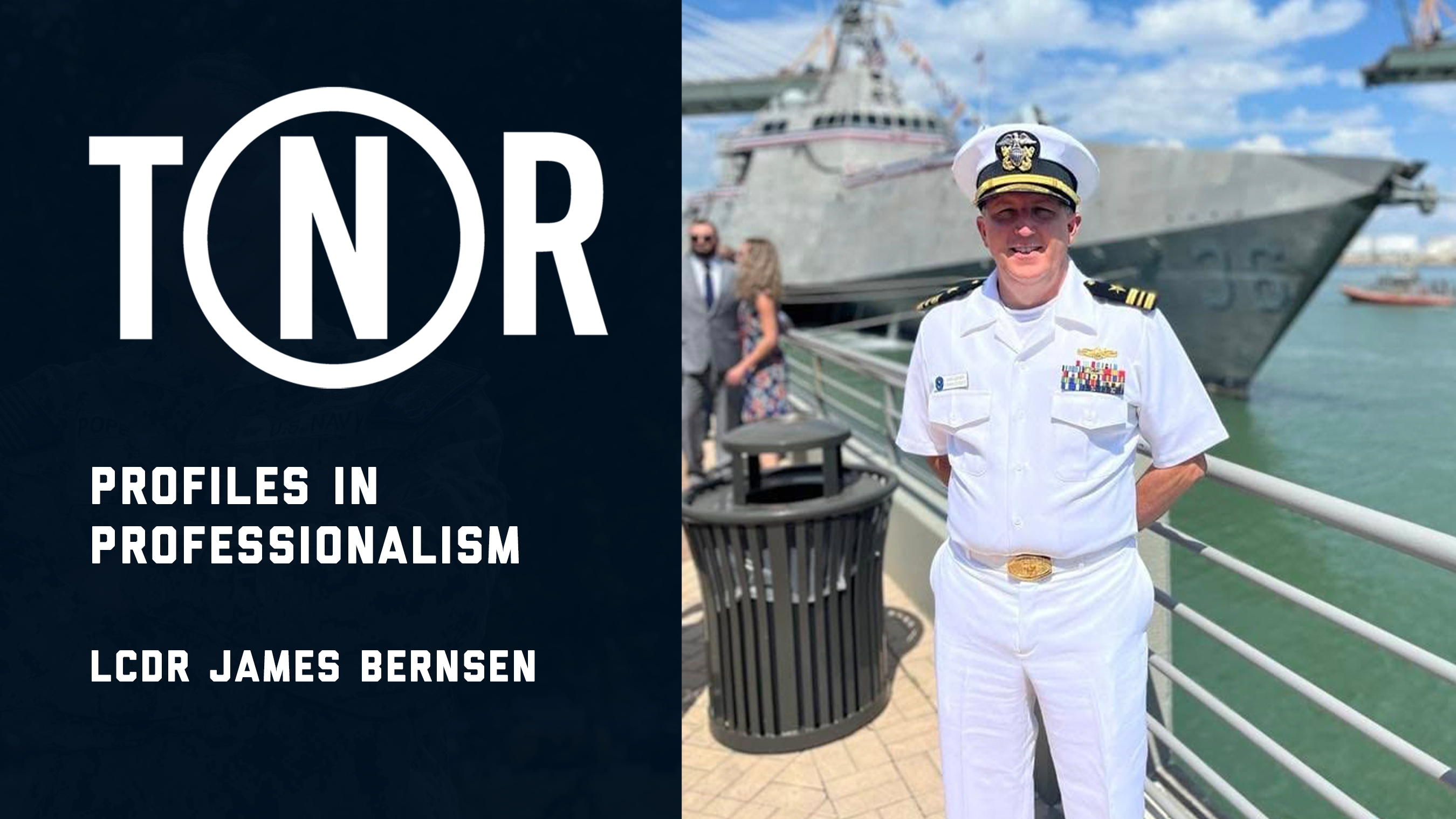 Profiles in Professionalism: Lieutenant Commander James Bernsen ...