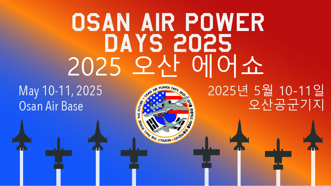 Osan Air Base to host “Air Power Days” in May 2025 | 2025년 5월 미 오산 공군 ...
