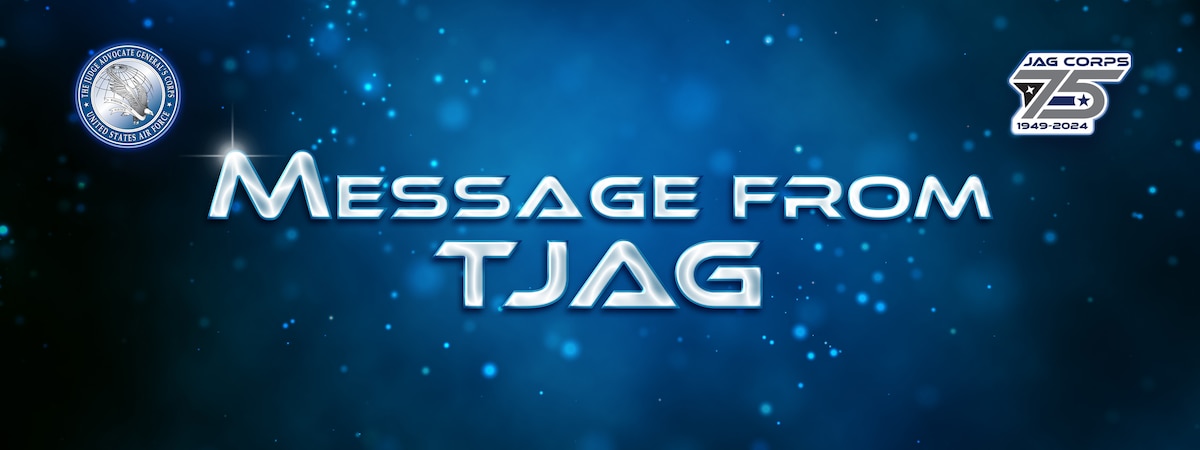 Message from The Judge Advocate General > Air Force Judge Advocate ...