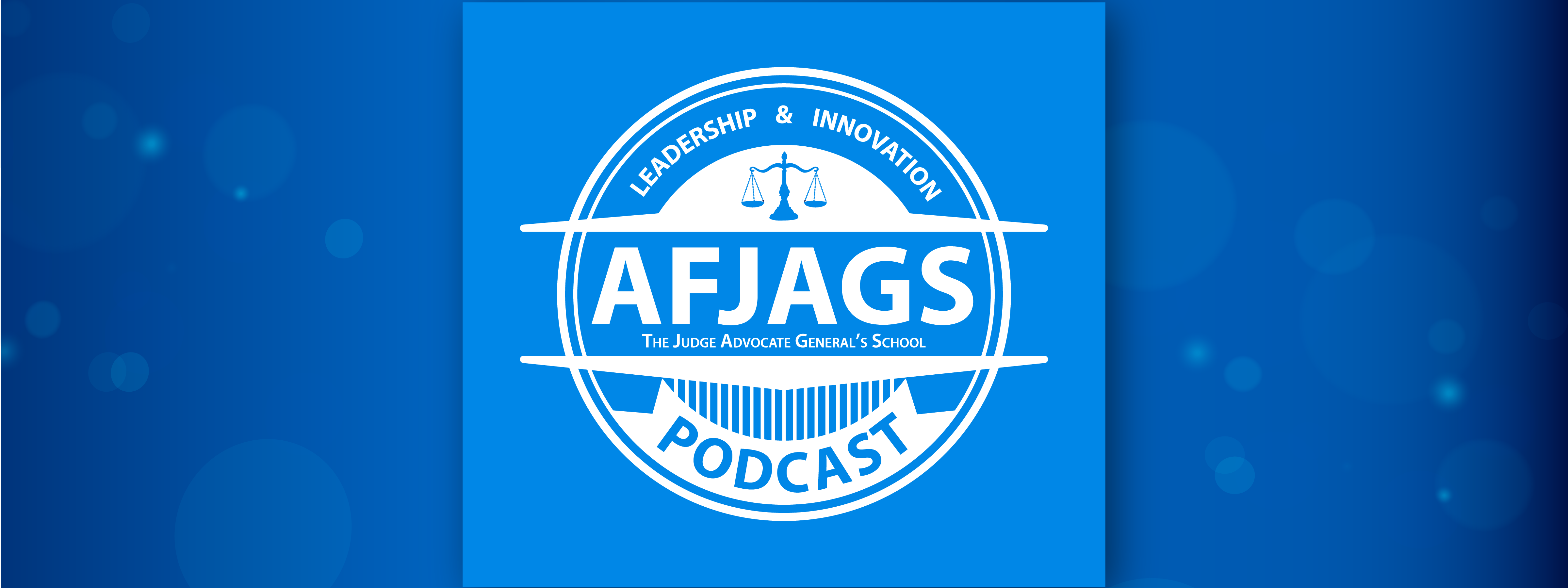 AFJAGS Podcast, Episode 83 > Air Force Judge Advocate General's Corps ...