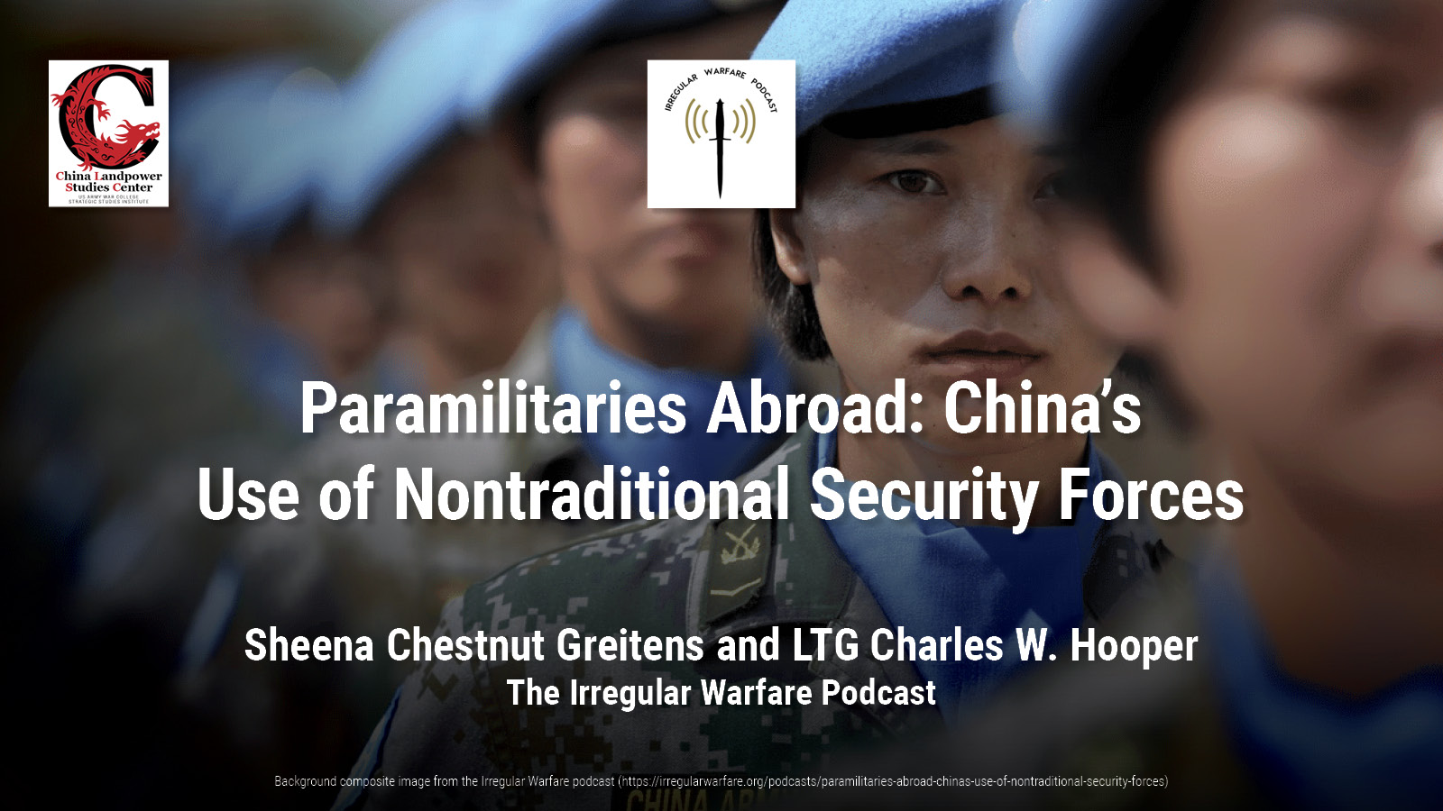 PODCAST: Paramilitaries Abroad: China’s Use of Nontraditional Security ...