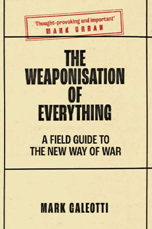 Book Review: The Weaponisation of Everything: A Field Guide to the New ...