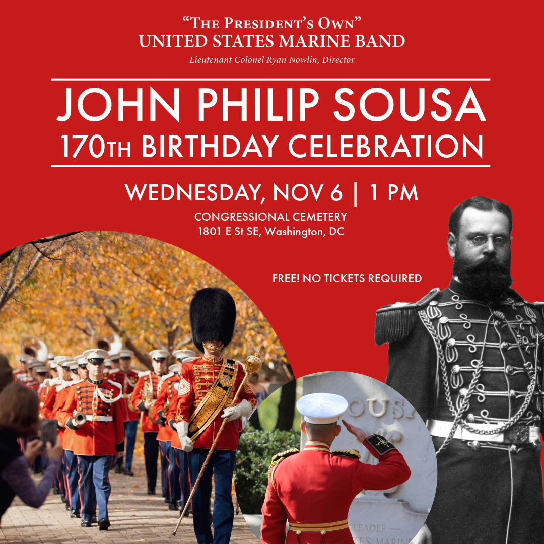 “The President’s Own” Celebrates John Philip Sousa’s 170th Birthday ...